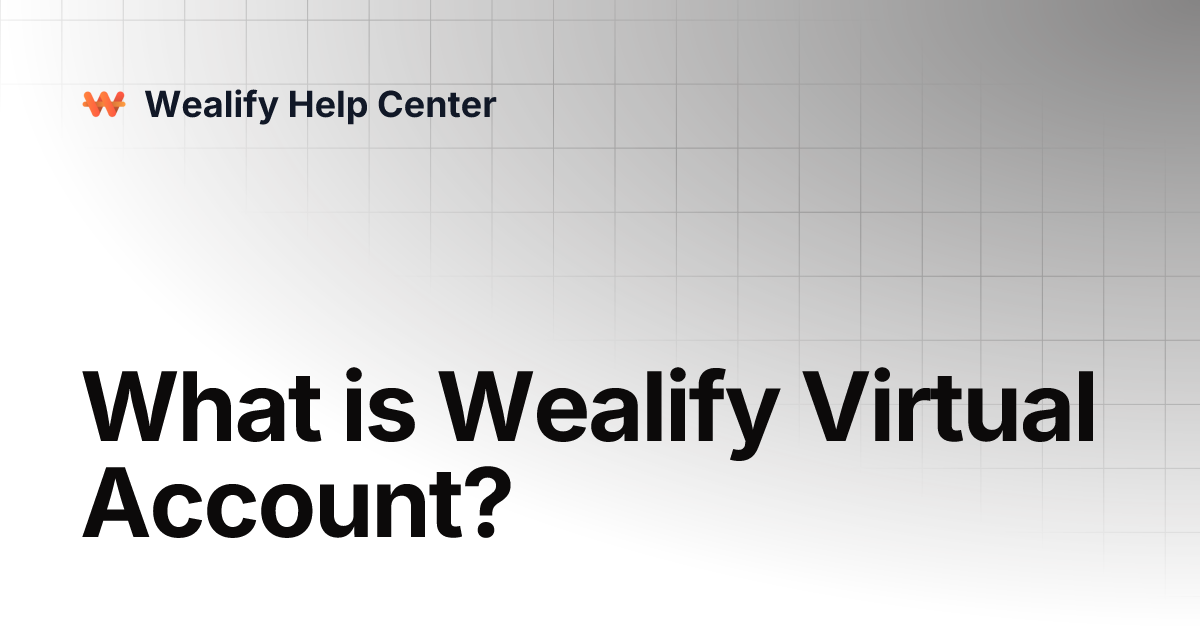 What is Wealify Virtual Account? | English | Wealify Help Center