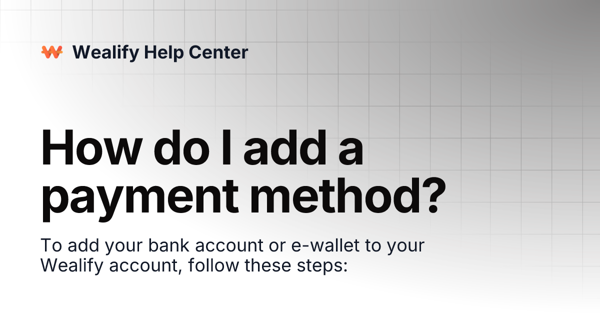 How do I add a payment method? | English | Wealify Help Center